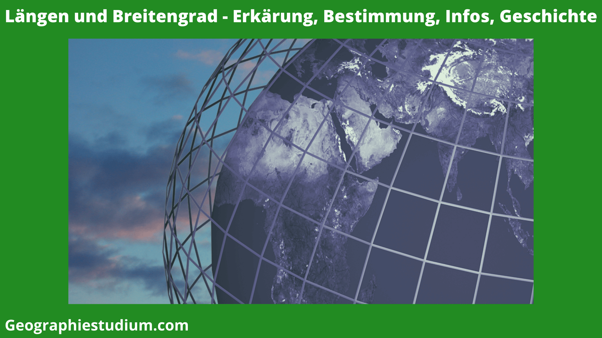 Längengrad und Breitengrad - Erklärung, Bestimmung, Informationen ...